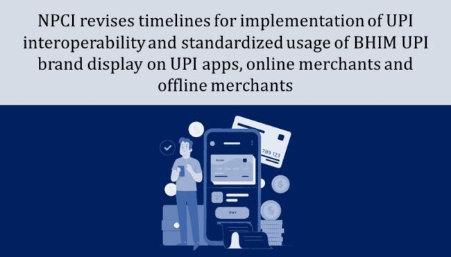 NPCI revises timelines for implementation of UPI interoperability and ...