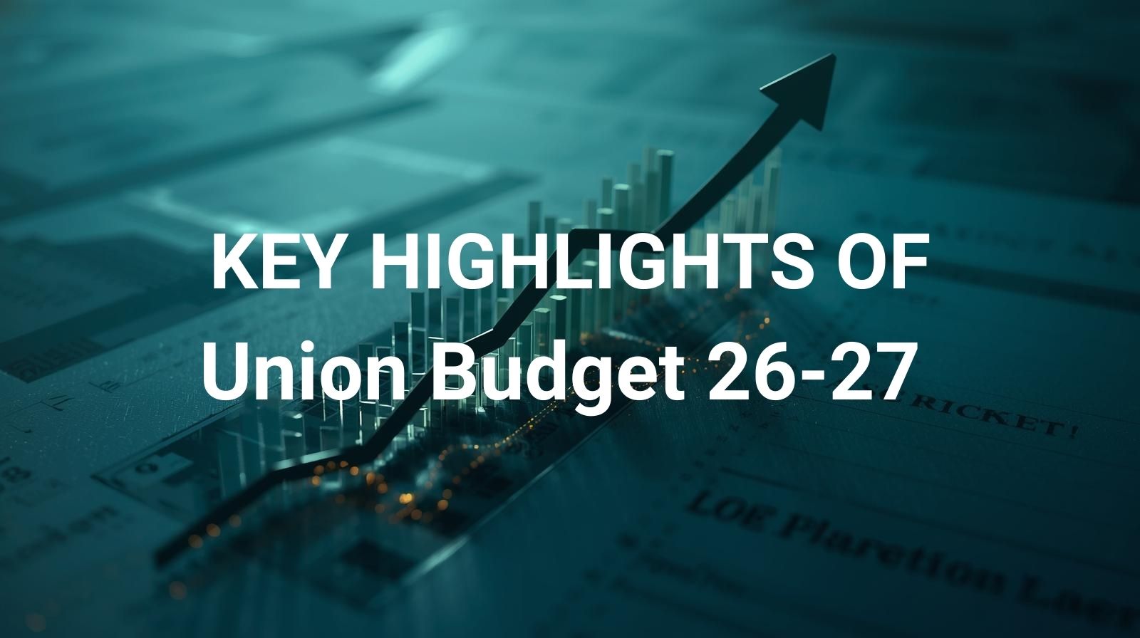 Key Highlights of Union Budget FY 26-27 - Lexplosion Solutions